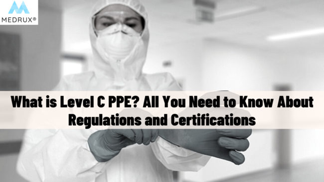 What is Level C PPE? All You Need to Know About Regulations and ...