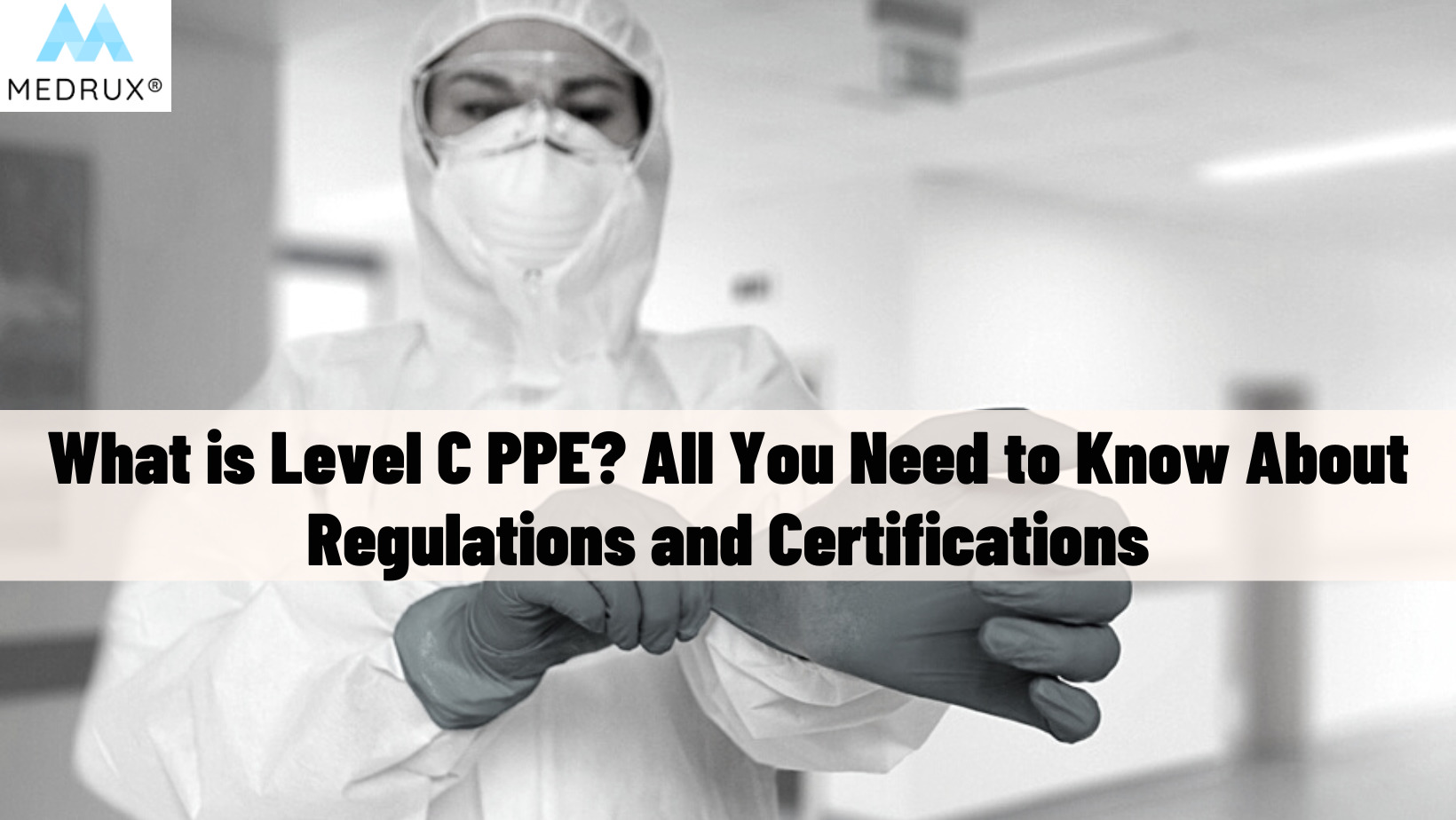 What Is Level C PPE All You Need To Know About Regulations And What Is Level C PPE All You Need To Know About Regulations And