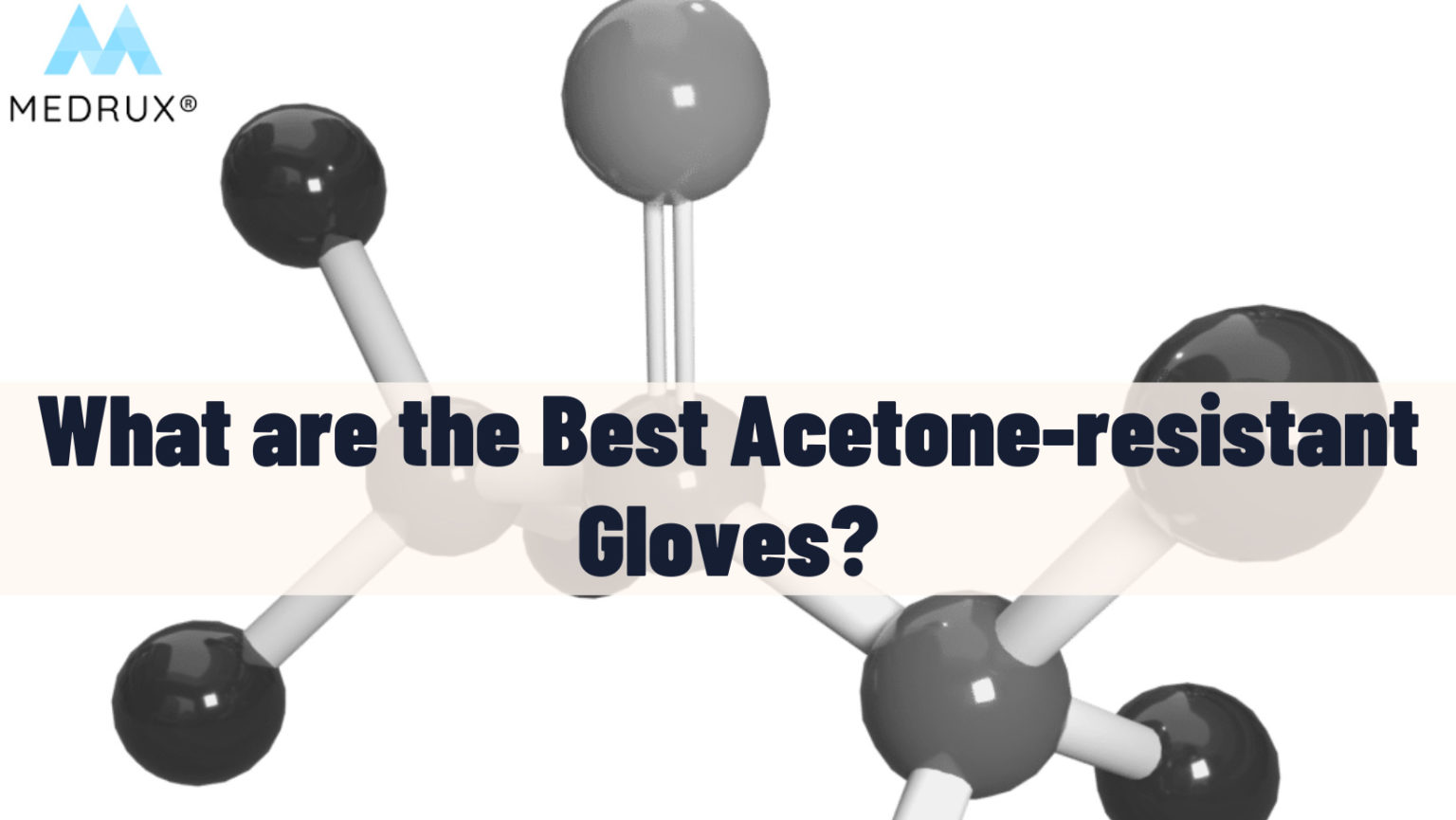 What are the Best Acetone-resistant Gloves? – Medrux